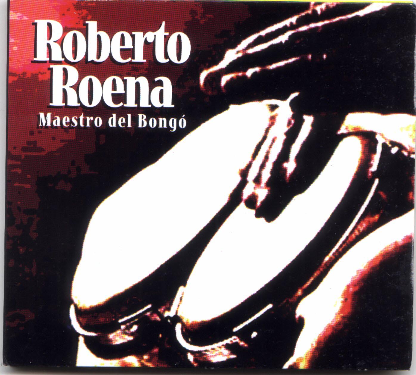 El maestro del bongó Roberto Roena - César Miguel Rondón