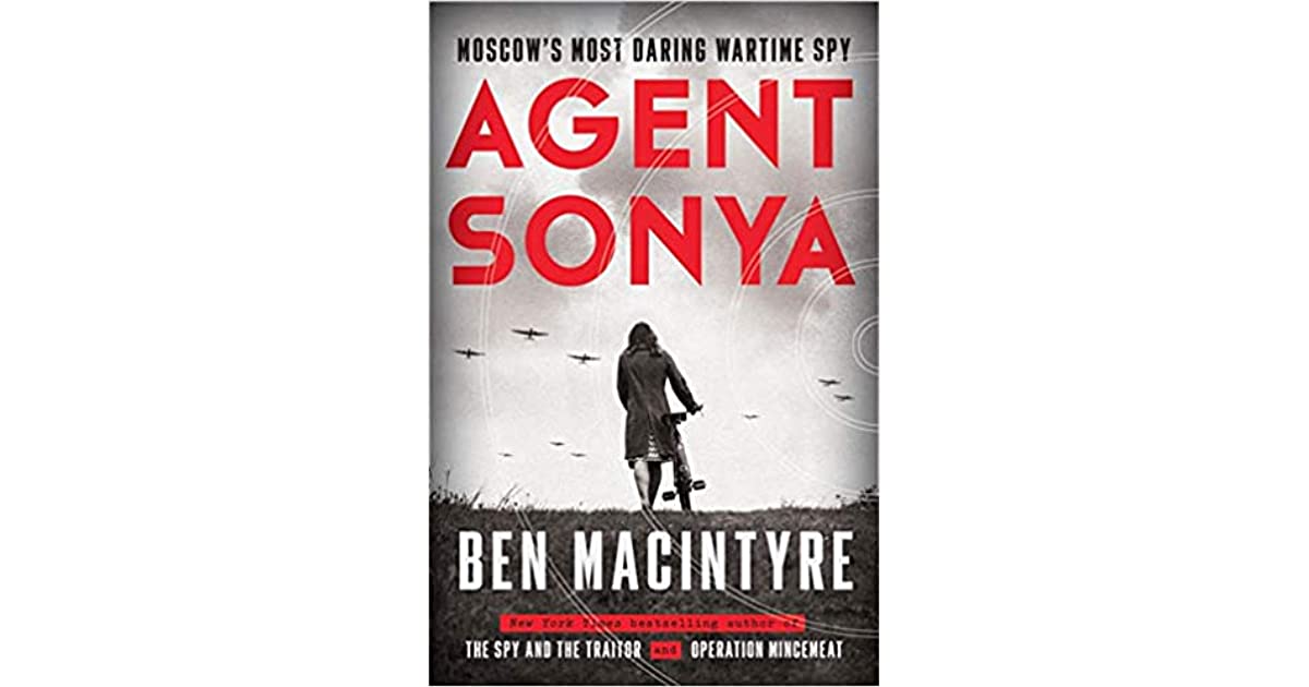 Agent Sonya: Moscow's Most Daring Wartime Spy, de Ben Macintyre - César ...